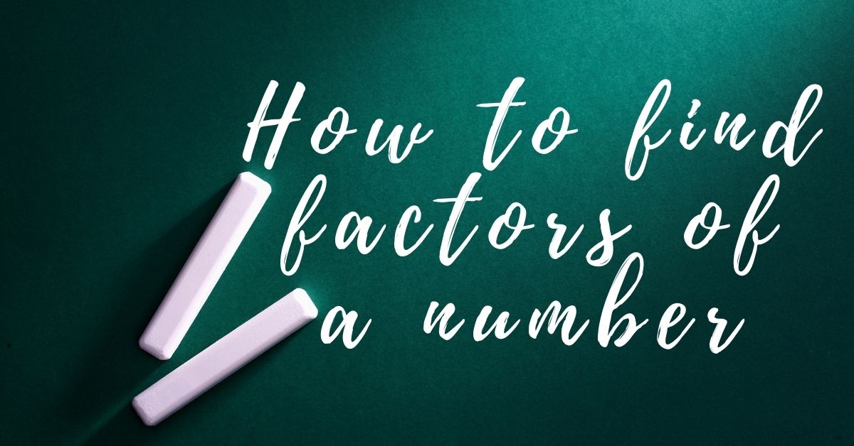 How to Find the Factors of a Number | Example Problems | Factorization